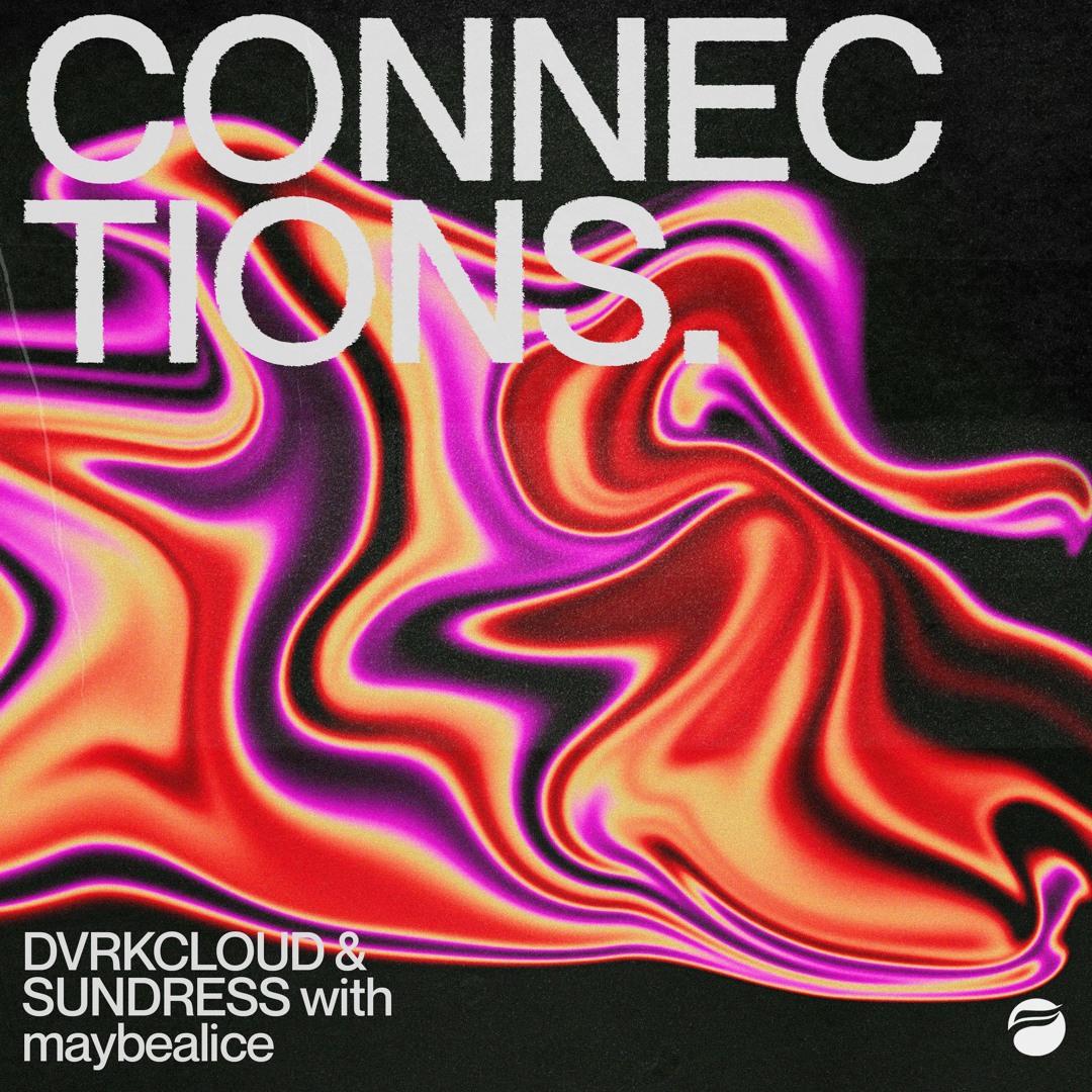 Stream DVRKCLOUD & SUNDRESS - Connections (feat. maybealice) by Future ...