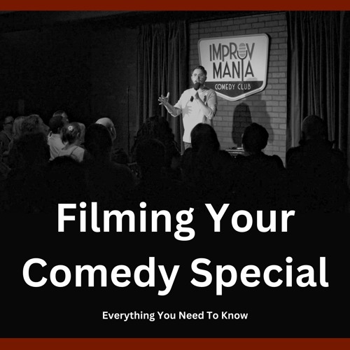 Stream episode Filming Your Comedy Special - Everything You Need To ...