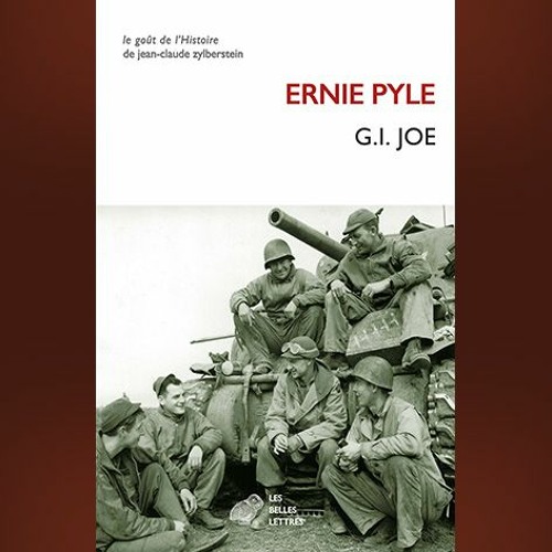 Stream Ernie Pyle - G.I. Joe by Éditions Les Belles Lettres | Listen ...
