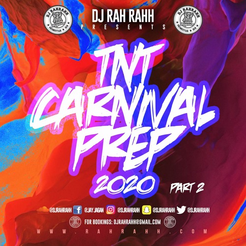 Stream DJ RaH RahH - TnT Carnival Prep 2K20 Pt 2 - 2020 Soca Mix by ...