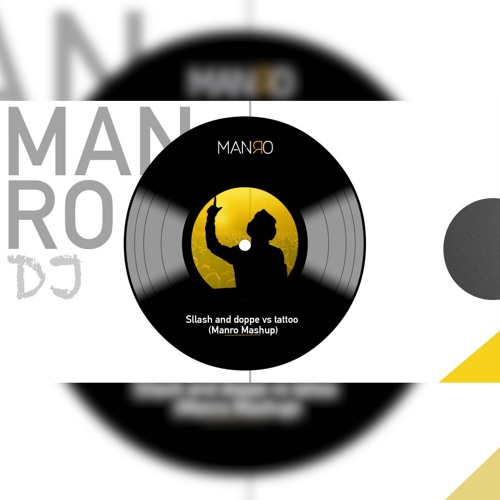 Stream Sllash And Doppe Vs Tattoo (Manro Mashup) by Manro Dj | Listen ...