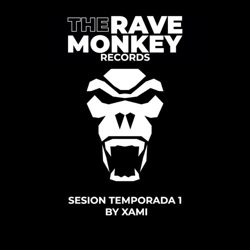 Stream The Rave Monkey Records Sesión Temporada 1 By XAMI. by XAMI ...
