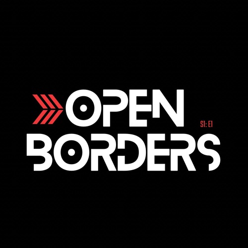 Stream OpenBorders S1: E1 by OpenBorders | Listen online for free on SoundCloud