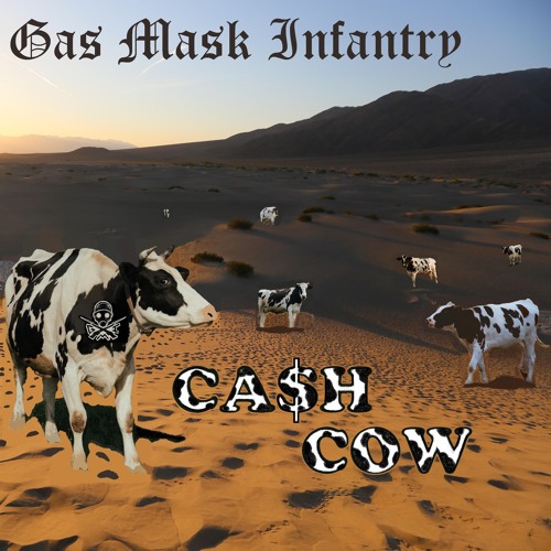 Stream Cash Cow by Gas Mask Infantry | Listen online for free on SoundCloud