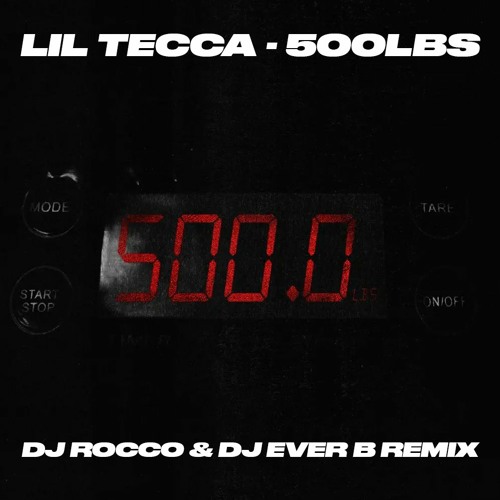 Stream Lil Tecca - 500lbs (DJ ROCCO & DJ EVER B Remix)(FULL VERSION ON ...