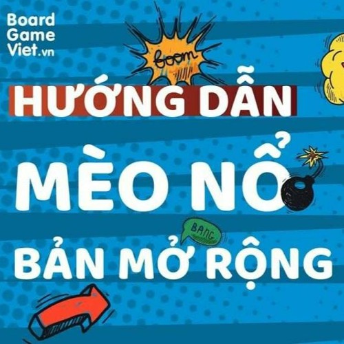 Stream episode Mèo Nổ Là Gì ? Cách Chơi Board Game Mèo Nổ by Giải Mã ...