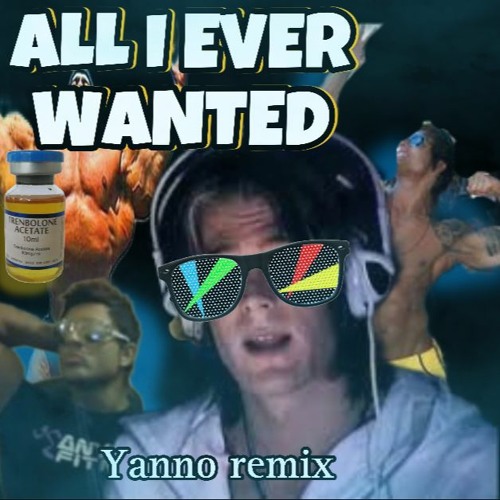 Stream All I Ever Wanted - Yanno Remix by Yanno | Listen online for ...