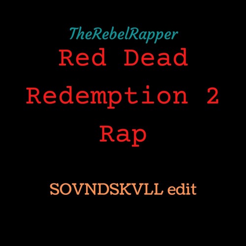Stream TheRebelRapper - (Showdown) Red Dead Redemption 2 Rap ...