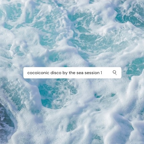 Stream CocoiConic Disco By The Sea Session 1 by Coco's Haus | Listen ...