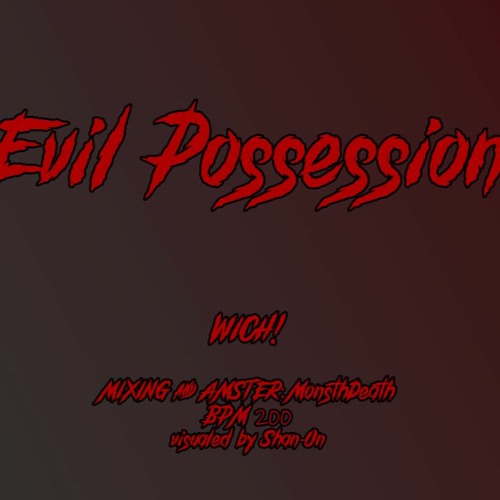 Stream Evil Possession by Wich! | Listen online for free on SoundCloud