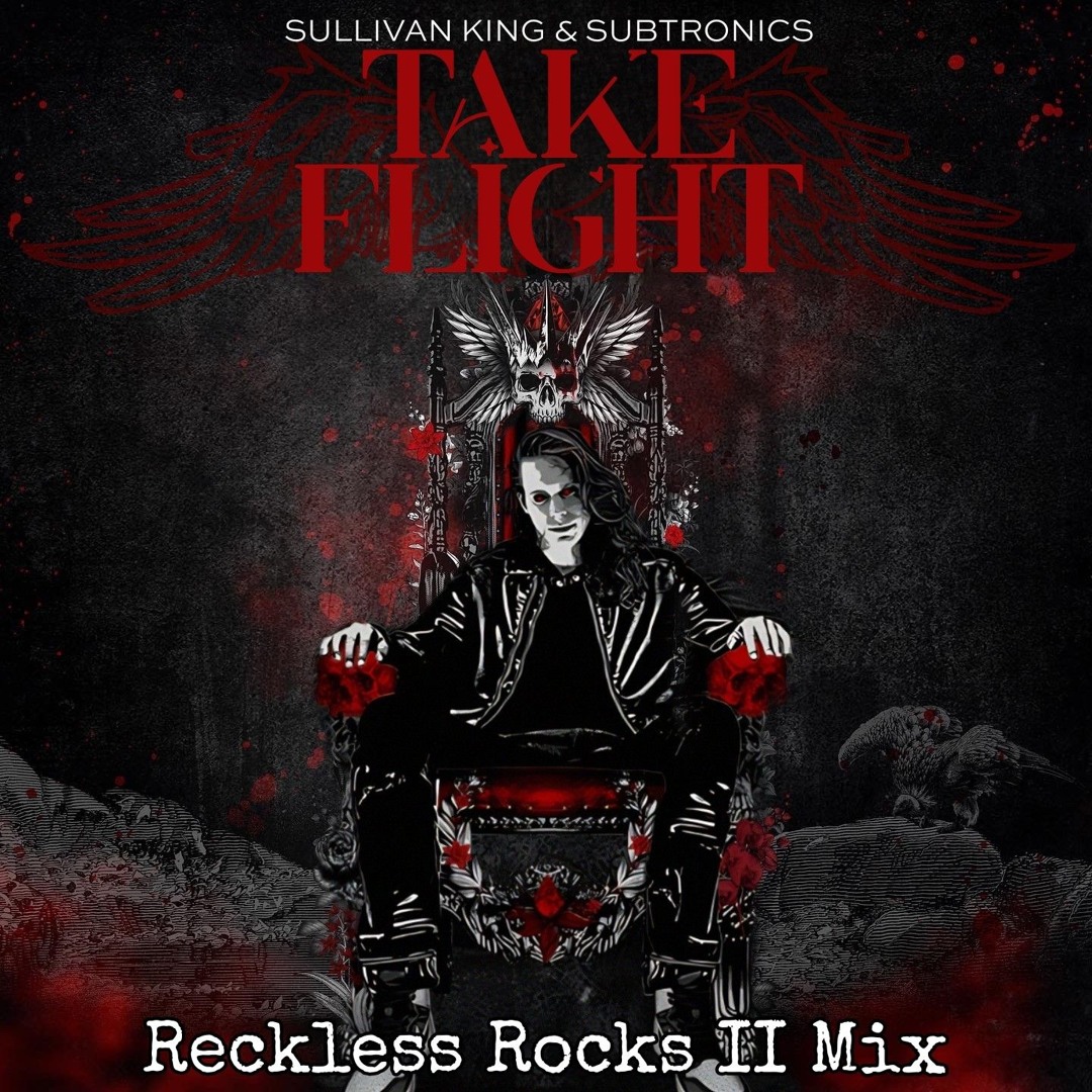 Stream Sullivan King & Subtronics – Take Flight (Reckless Rocks II Mix ...