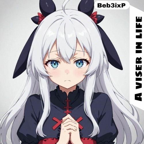 Stream A Viser in Life by Beb3ix | Listen online for free on SoundCloud