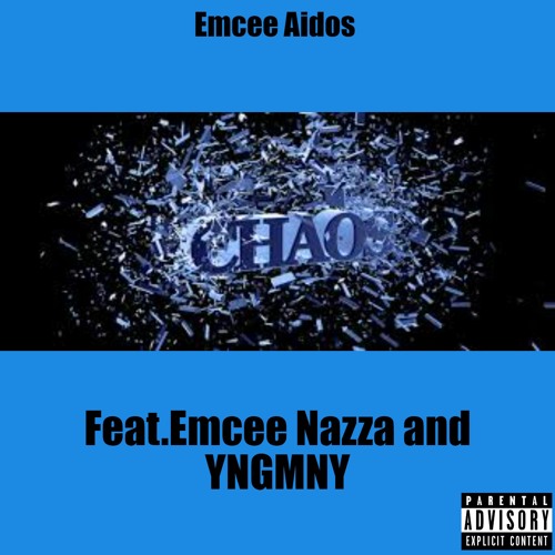 Stream Emcee Aidos Chaos Feat Emcee Nazza Yngmny By Emcee Aidos