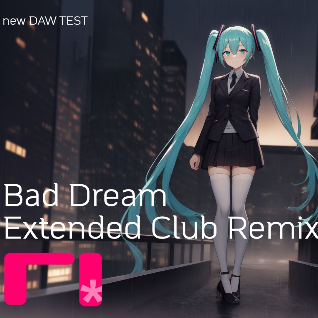 Stream Bad Dream(Extended Club Remix)-remaster- by Itsuki Asanagi a.k.a. Nursery Rhymes ...