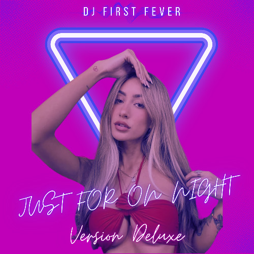 Stream Just For One Night-Dj First Fever (Version Deluxe) by Dj First ...