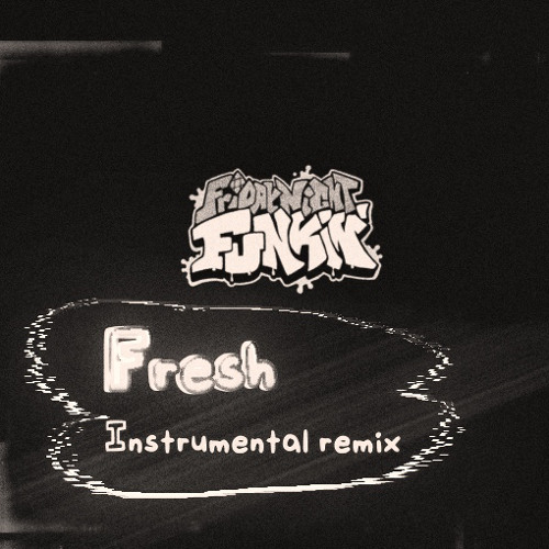 Stream FNF - Fresh (Instrumental remix) by CELLKRUSTER | Listen online ...