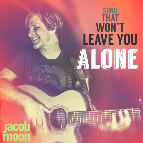 Stream Song That Won't Leave You Alone by Jacob Moon | Listen online ...