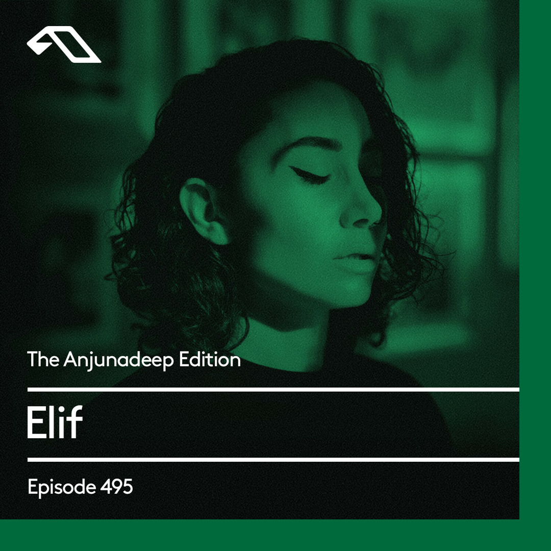Stream The Anjunadeep Edition 495 with Elif by Anjunadeep | Listen online for free on SoundCloud