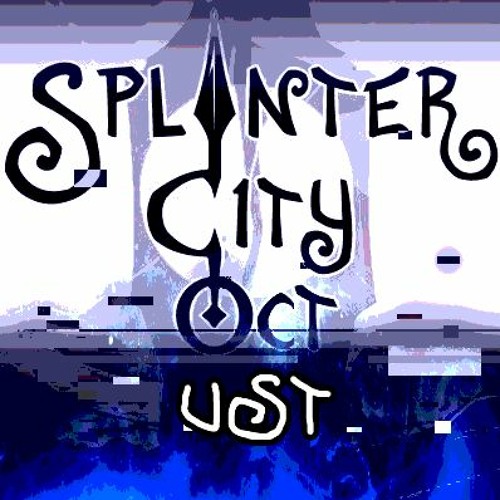 Stream SPLINTER CITY [Splinter City OCT UST] by TheTuneHero | Listen ...