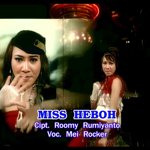 Stream Miss Heboh by Mei Rocker | Listen online for free on SoundCloud
