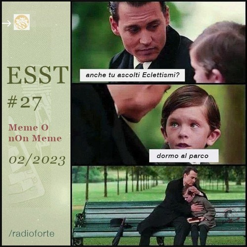 Stream Esst # 27 - Meme o non Meme by Eclettismi Spaziali Sud Tropicali ...