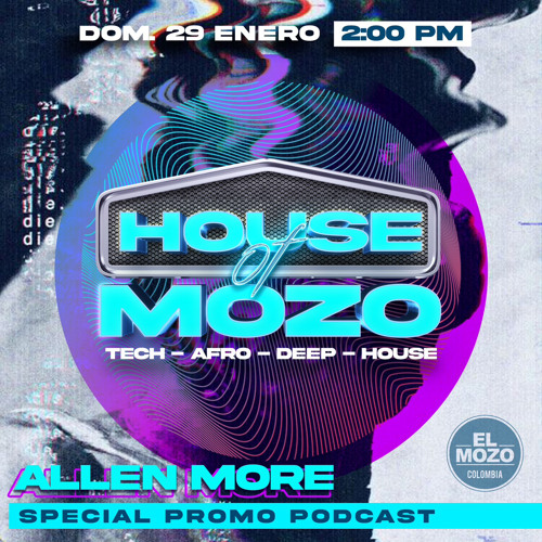 Stream HOUSE OF MOZO BY ALLEN MORE by EL MOZO Colombia | Listen online ...