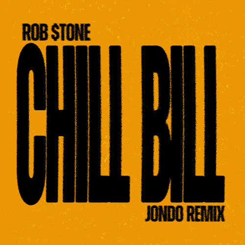 Stream Rob $tone - Chill Bill (jondo remix) by jondo | Listen online ...