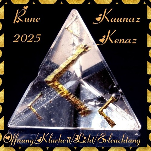 Stream 15.1.25 Meditation, Rune Kaunaz - Die Rune Für 2025 by Inge ...
