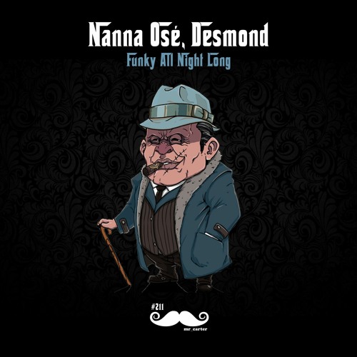 Stream Nanna Osé & Desmond - Funky All Night Long (MRCARTER211) by ...