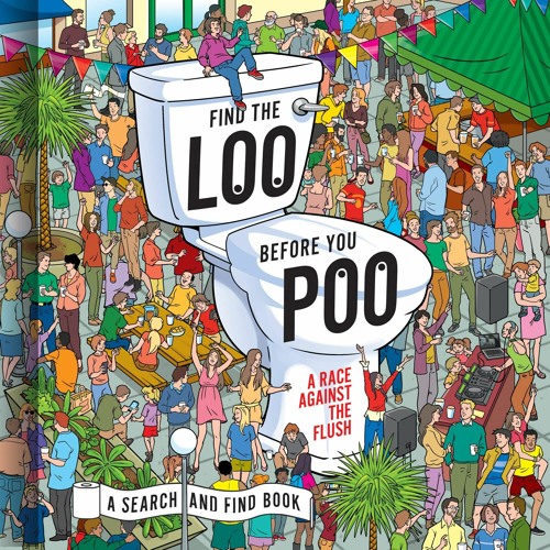 Stream Read^^ 📖 Find the Loo Before You Poo: A Race Against the Flush ...