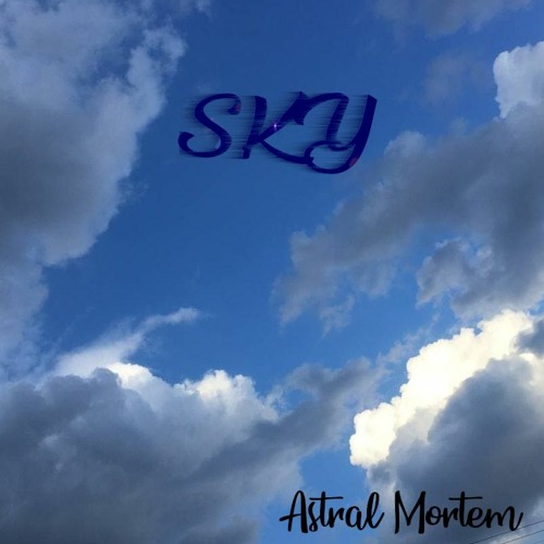 Stream Astral Mortem | Listen to SKY playlist online for free on SoundCloud