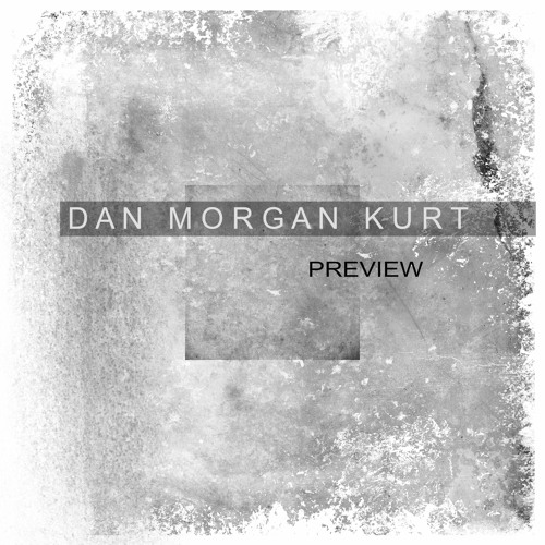 Stream Dan Morgan Kurt - Preview by Dan Morgan Kurt | Listen online for ...