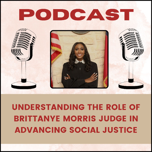 Stream Understanding the Role of Brittanye Morris Judge in Advancing Social Justice by Brittanye ...