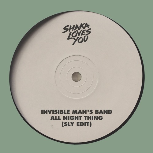 Stream Invisible Man's Band - All Night Thing (SLY Edit) by Shaka Loves ...