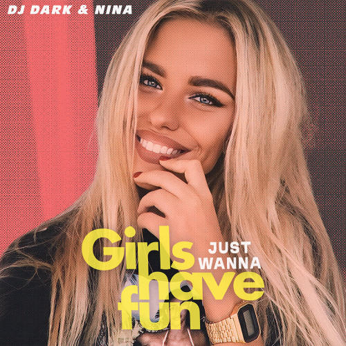 Stream Dj Dark & Nina - Girls Just Want To Have Fun by Dj Dark | Listen online for free on ...