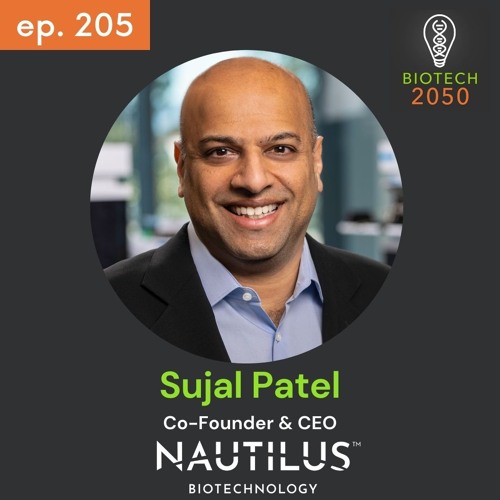 Stream episode Revolutionizing Proteomics: Sujal Patel, Co-Founder & CEO of Nautilus, on Drug ...