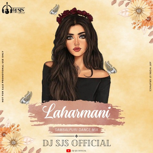 Stream LAHARMANI ( SAMBALPURI DANCE MIX ) DJ SJS OFFICIAL.mp3 by DJ SJS ...