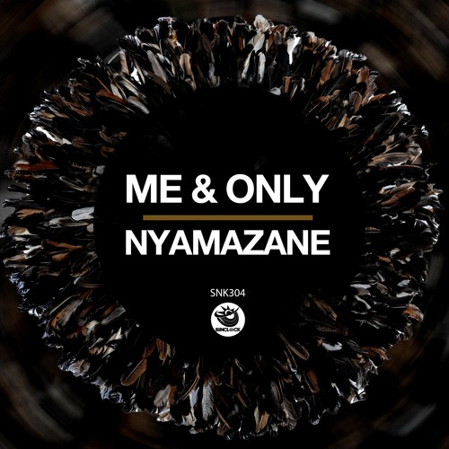 Stream Me&Only - Nyamazane (Original Mix) - SNK304 by Sunclock | Listen ...
