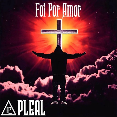 Stream PLeal - Foi Por Amor (Prod. Jake Angel) by Pleal.oficial ...