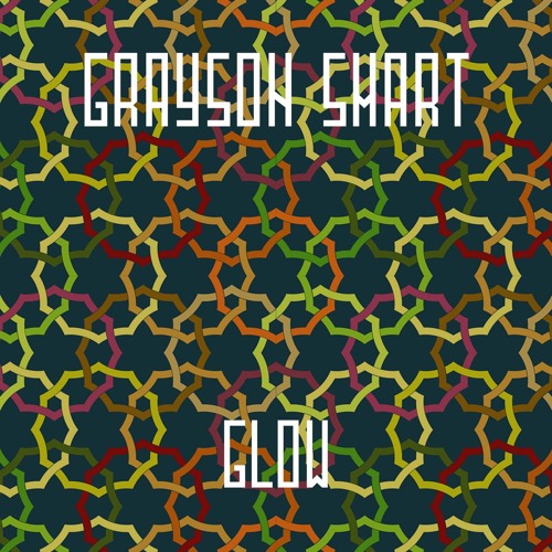Stream Glow by Grayson Smart | Listen online for free on SoundCloud