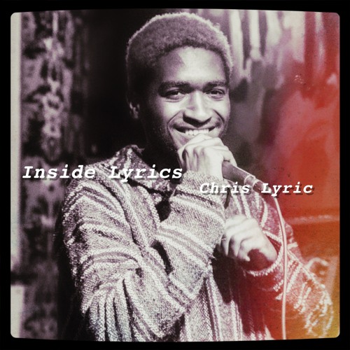 Stream Chris Lyric | Listen to Inside Lyrics playlist online for free ...