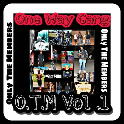 Stream 1WAY GANG | Listen to O.T.M VOL 1 playlist online for free on ...