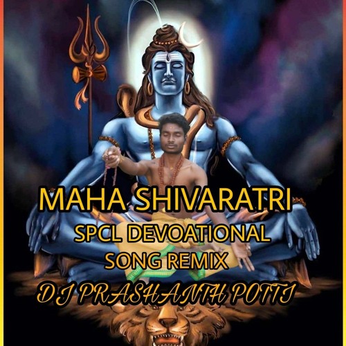 Stream SHIVA SHIVA SHANKARA HARA HARA SHANKARA DJ PRASHANTH POTTI. MAHA SHIVARATRI SPECIAL MIX ...
