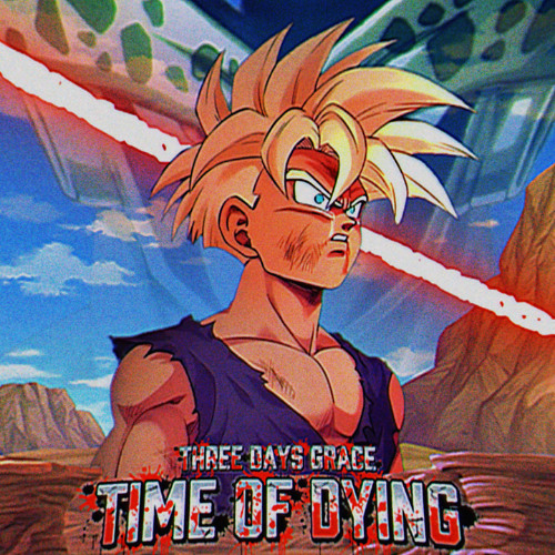 Stream SAIYAN MENTALITY V6 Time Of Dying - Three Days Grace X Gohan vs ...