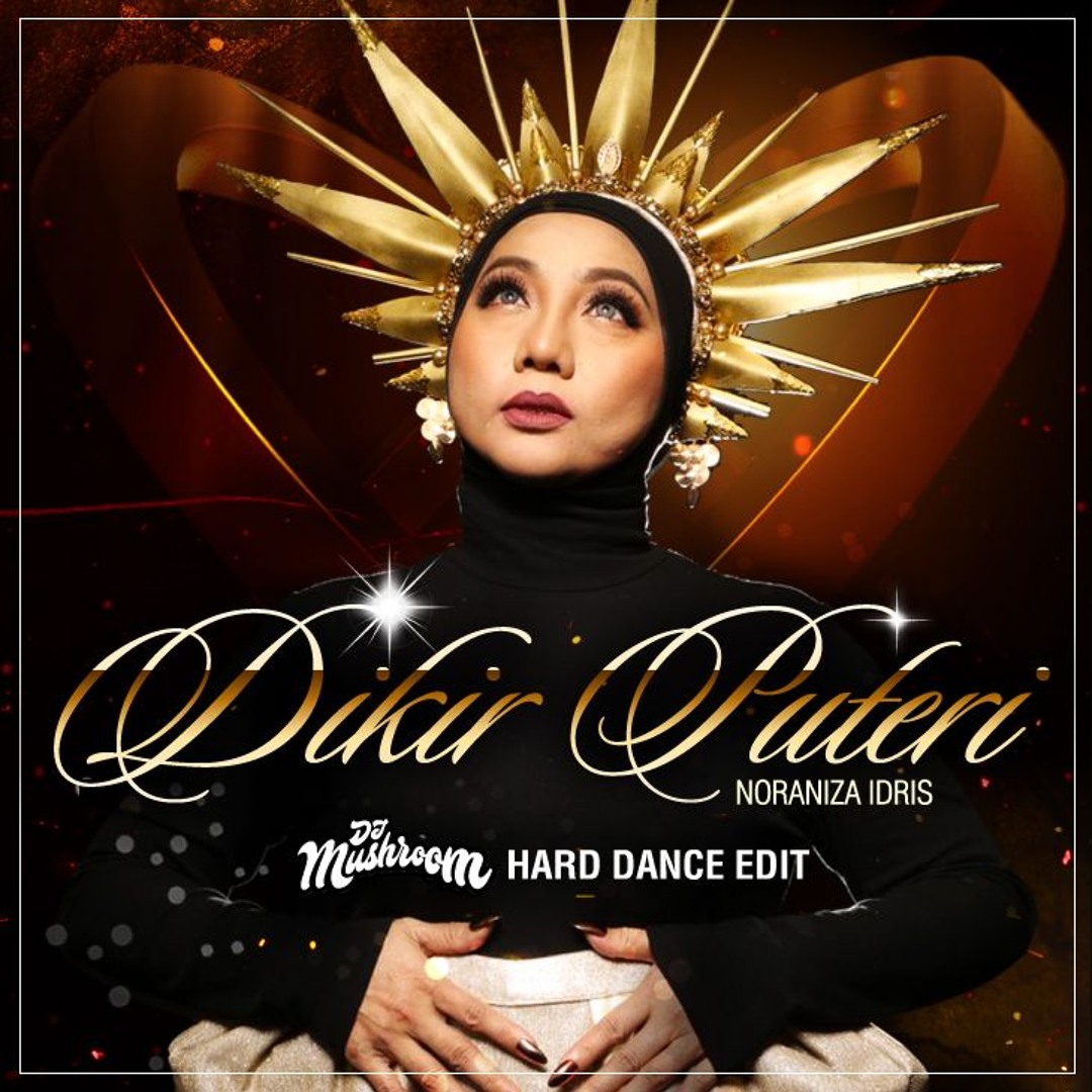 Stream DIKIR PUTERI - NORANIZA IDRIS (DJ Mushroom Hard Dance Edit) by ...