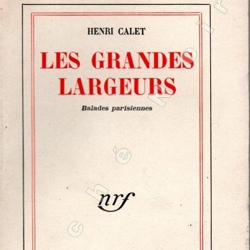 Stream Henri Calet. Les grandes largeurs 4.mp3 by Marie Teissier ...