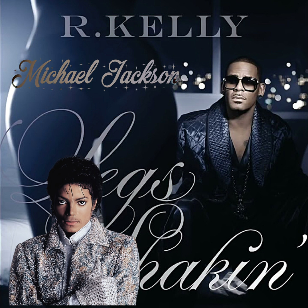 Stream (Full Song) R Kelly & Michael Jackson - Legs Shakin’ by Prod ...