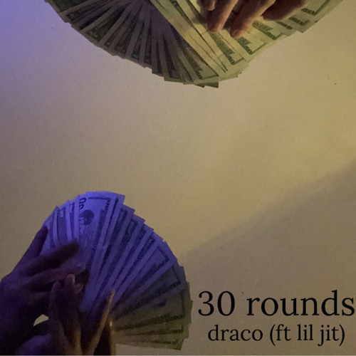 Stream 30 rounds (ft lil jit) by kadowithadraco | Listen online for ...