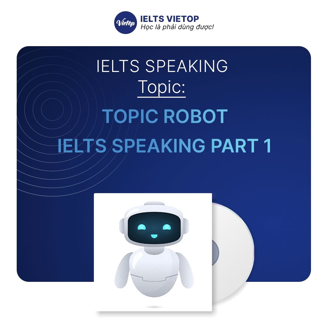 Stream Bài mẫu topic robot – IELTS Speaking part 1 by IELTS VIETOP | Listen online for free on ...