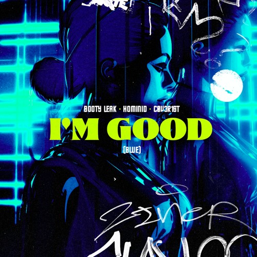 pumpyoursound.com | Booty Leak + HOMINID & CØV3R1st - I'm Good